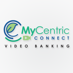 MyCentric Connect Video Banking | Centric Federal Credit Union
